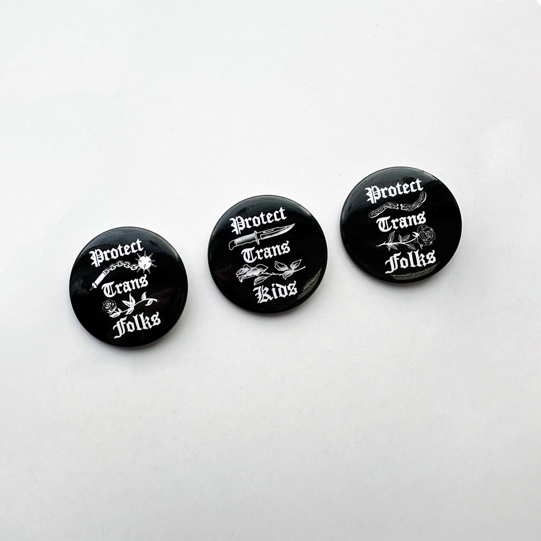 Protect Trans Folks/Kids Pin back Buttons – Lauda