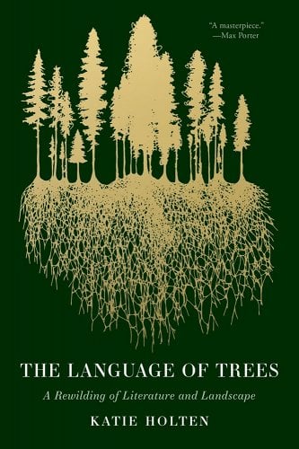 Language of Trees: A Rewilding of Literature and Landscape – Lauda